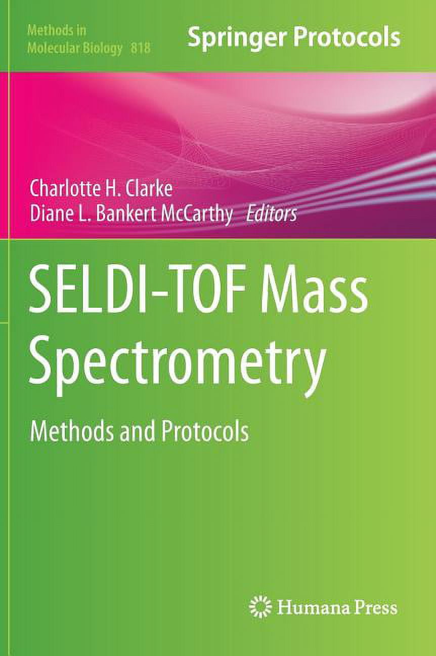 Methods in Molecular Biology Seldi-Tof Mass Spectrometry: Methods and ...