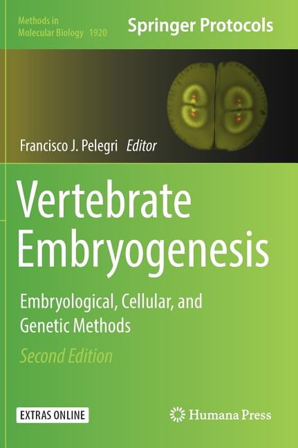 Methods in Molecular Biology: Vertebrate Embryogenesis: Embryological ...