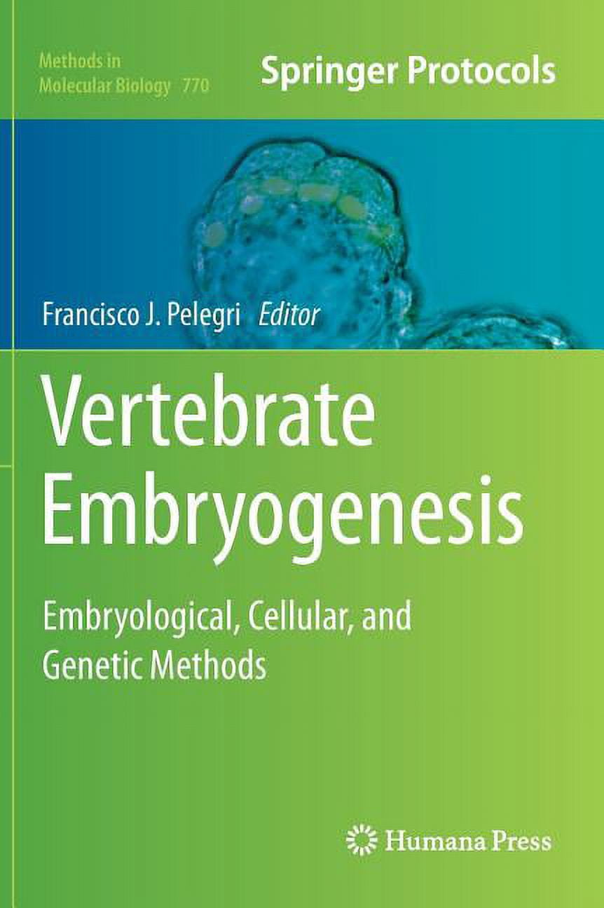 Methods in Molecular Biology: Vertebrate Embryogenesis: Embryological ...