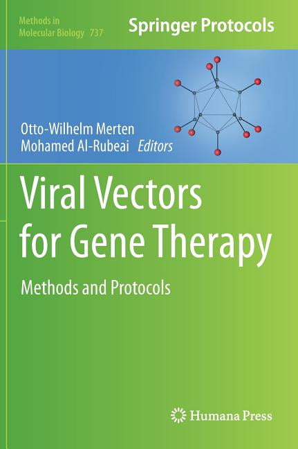 Methods in Molecular Biology: Viral Vectors for Gene Therapy: Methods ...