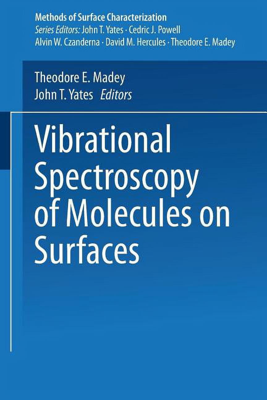 Methods of Surface Characterization: Vibrational Spectroscopy of Molecules on Surfaces ...