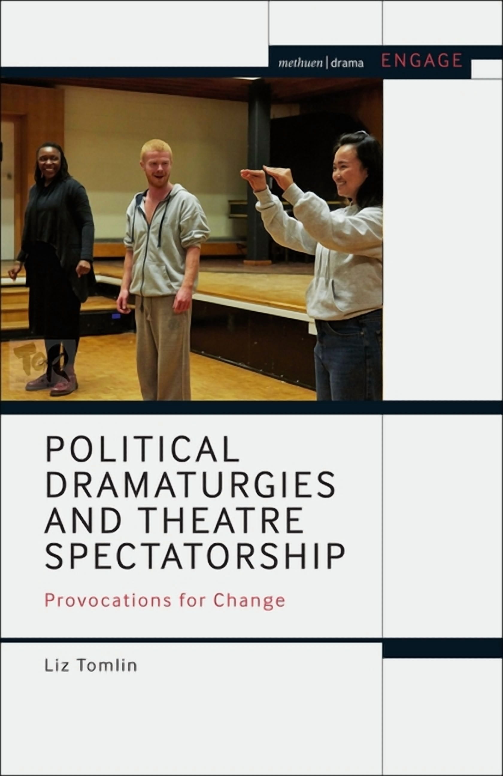 Methuen Drama Engage Political Dramaturgies and Theatre Spectatorship ...