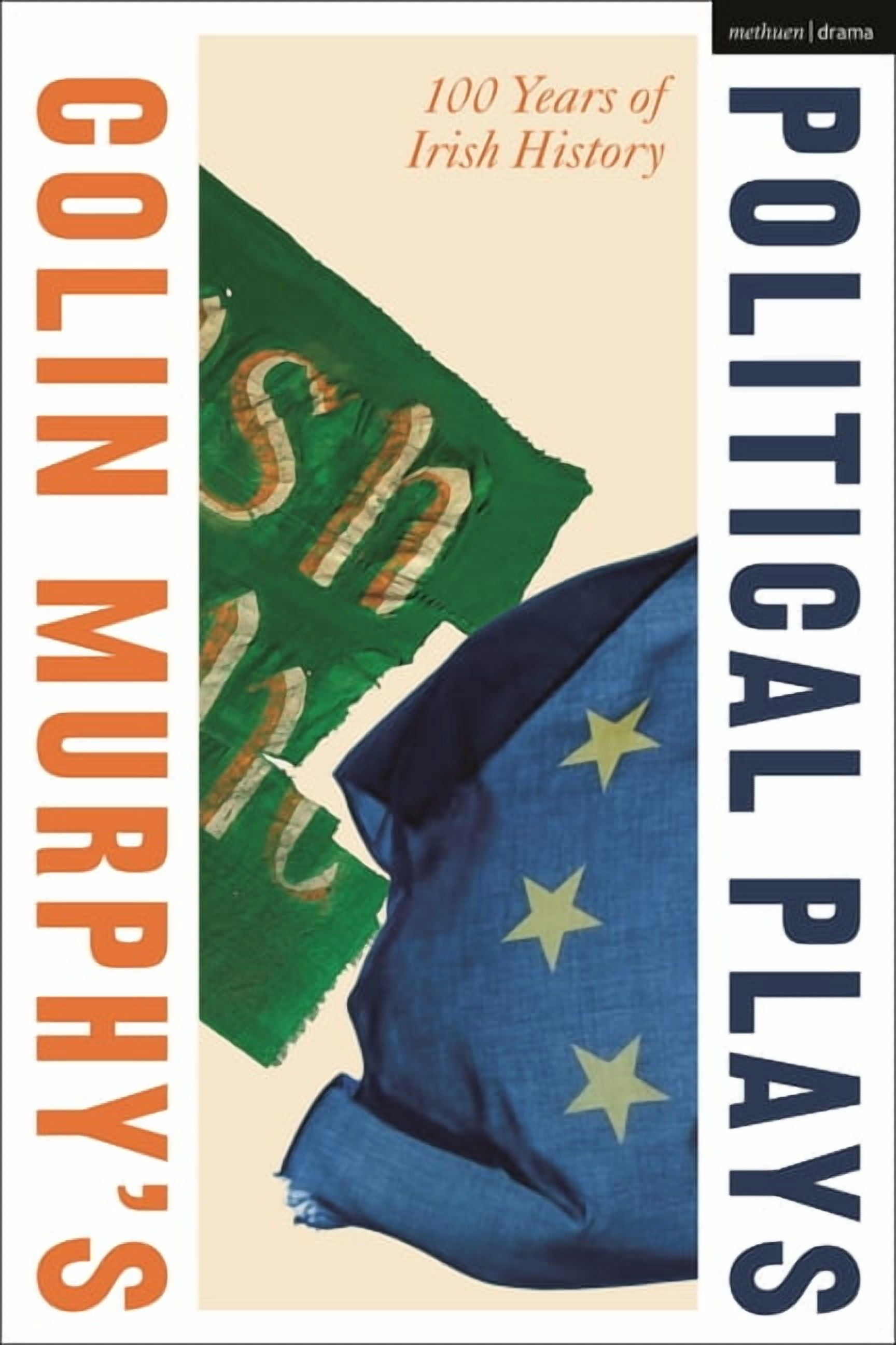 Methuen Drama Play Collections Colin Murphy's Political Plays: 100 ...