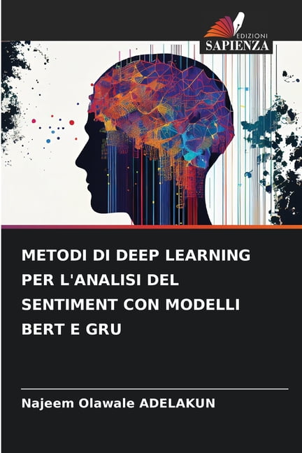 Metodi Di Deep Learning Per l'Analisi del Sentiment Con Modelli Bert E ...