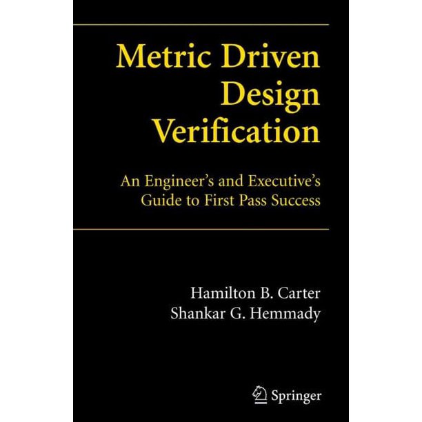 Metric Driven Design Verification: An Engineer's and Executive's Guide ...