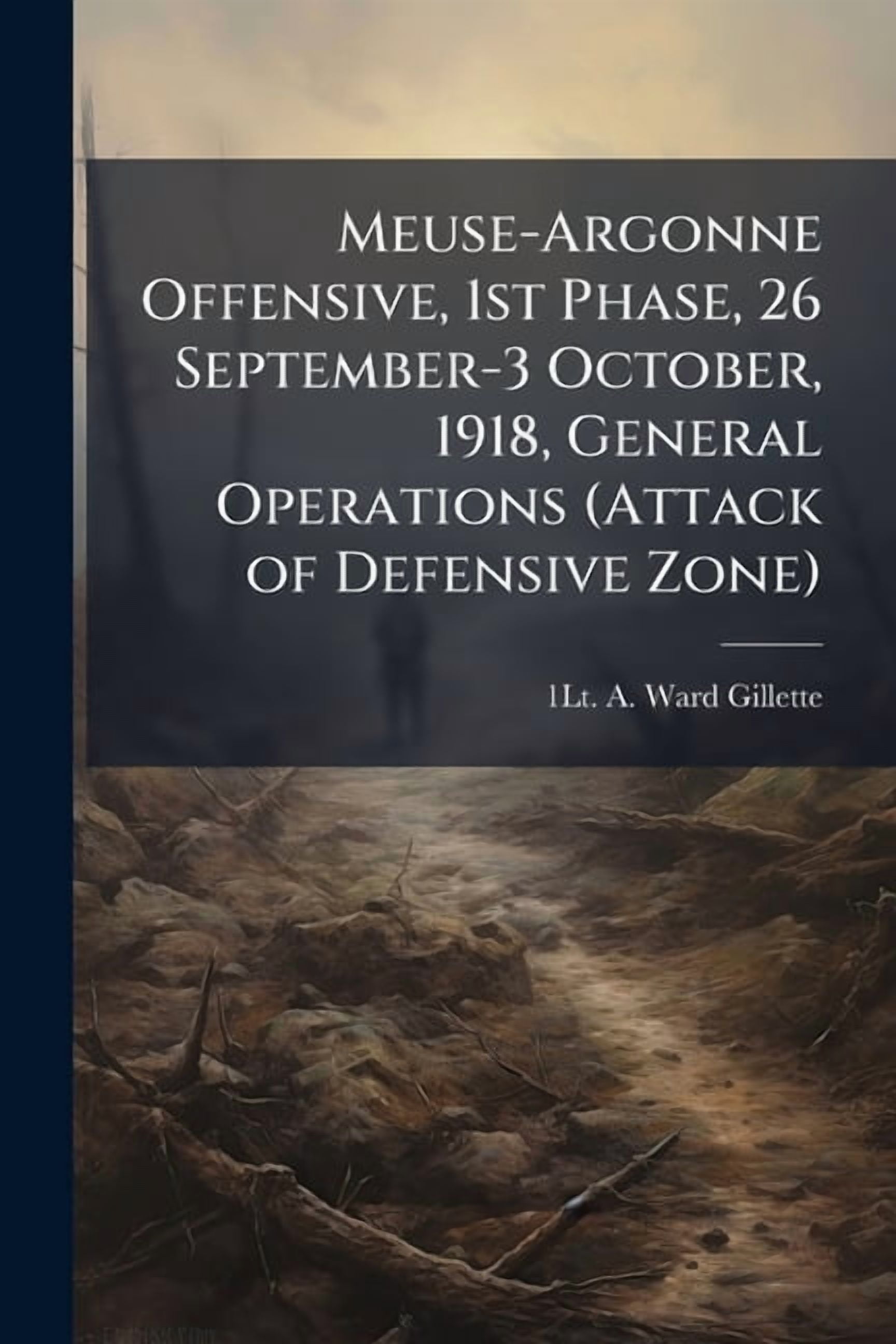 Meuse-Argonne Offensive, 1st Phase, 26 September-3 October, 1918 ...