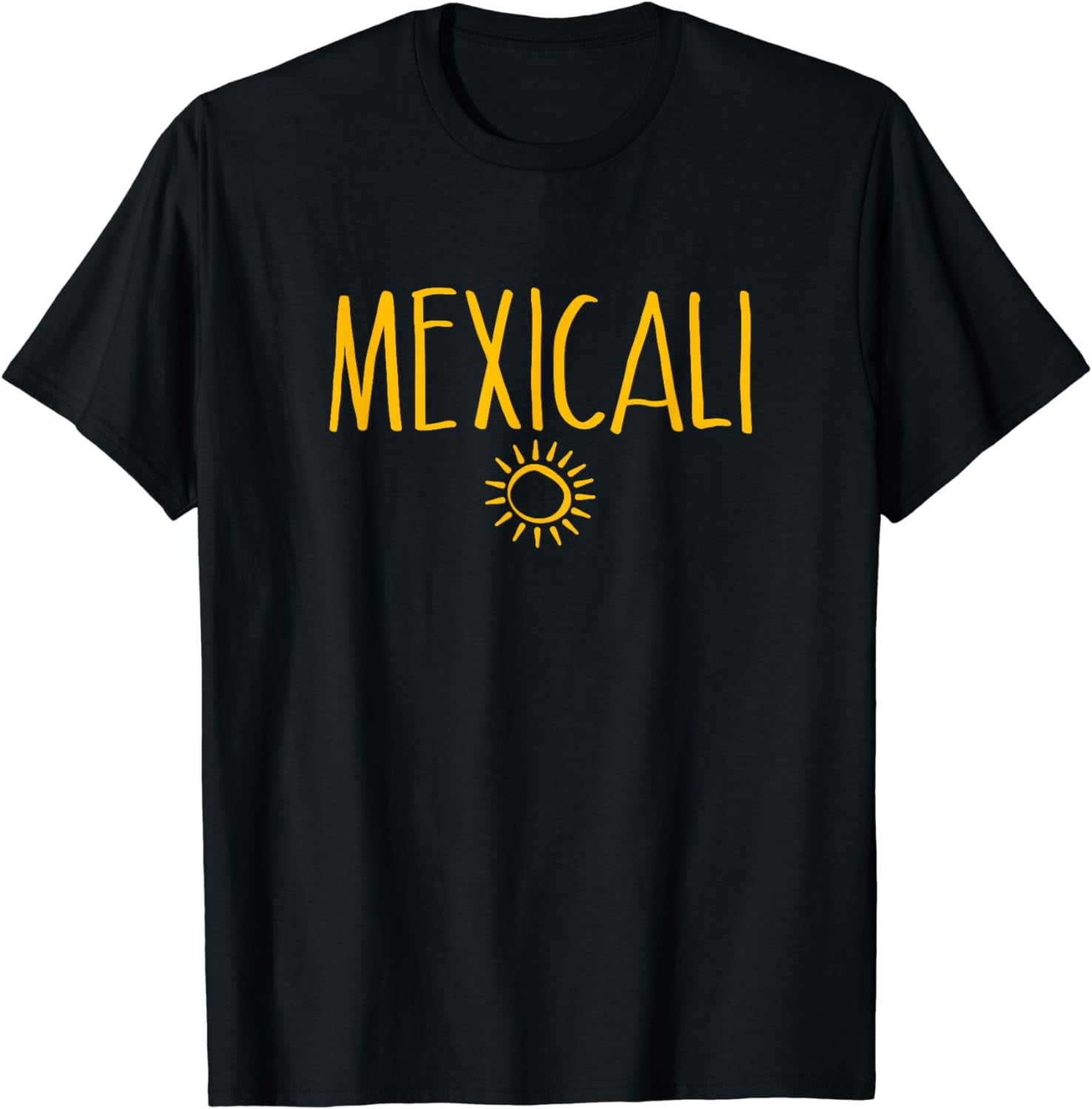 Mexicali Mexico Sun Drawing Handwritten Text Amber Print T-Shirt ...