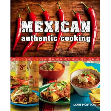 Easy Mexican Food Favorites: A Mexican Cookbook for Taqueria-Style Home ...