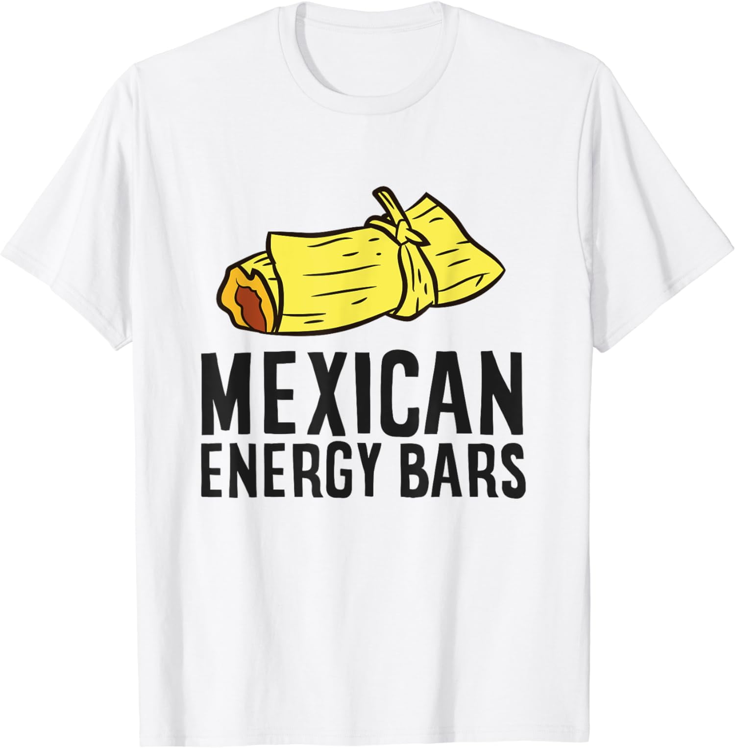 Mexican Energy Bars Mexican Food Tamales T-Shirt - Walmart.com