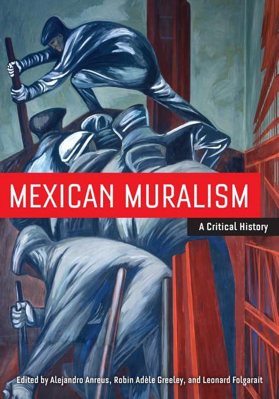 Mexican Muralism : A Critical History (Edition 1) (Paperback) - Walmart ...