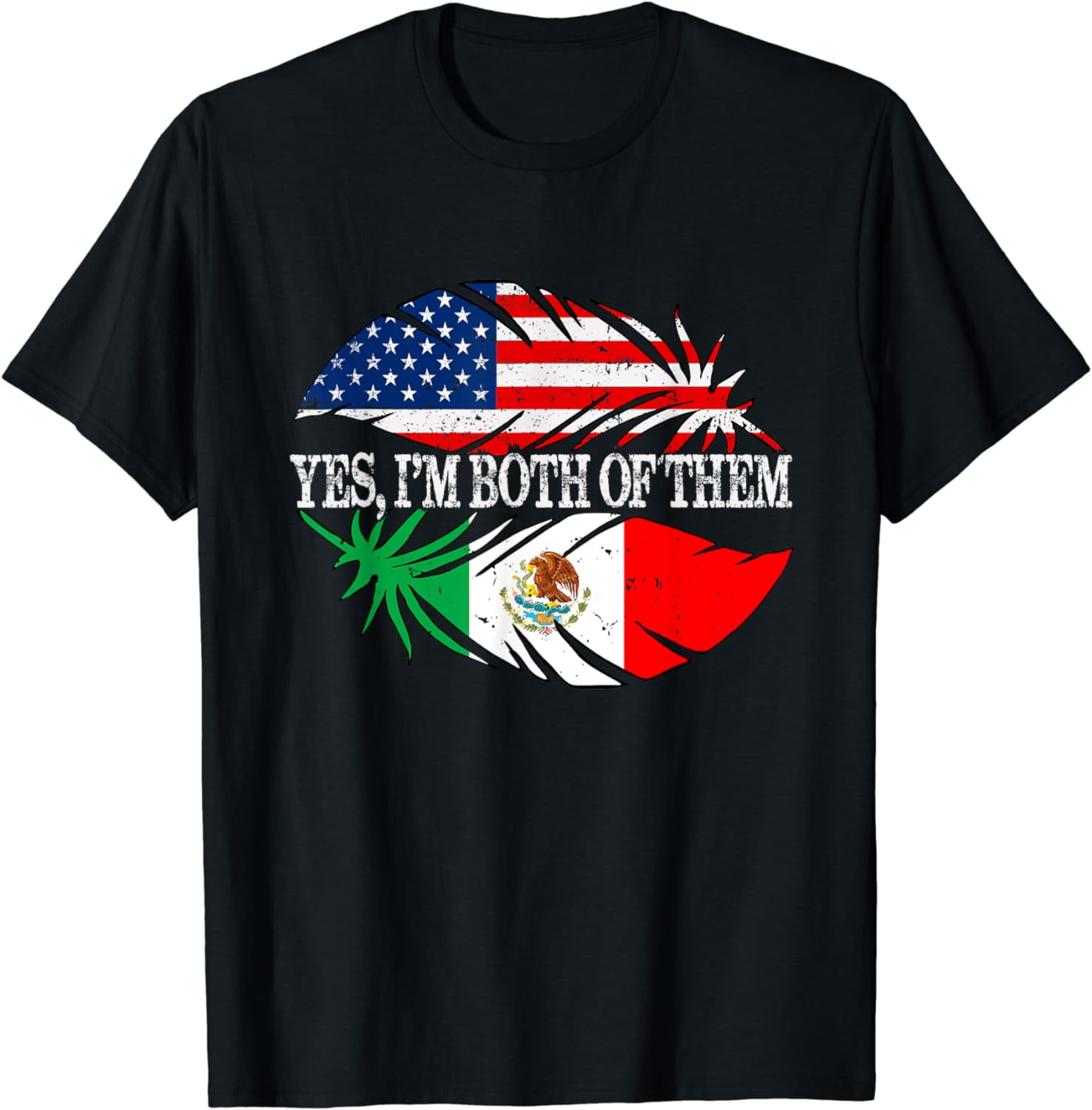 Mexico America Yes, I'm Both Of Them Proud USA Feather Flag T-Shirt ...