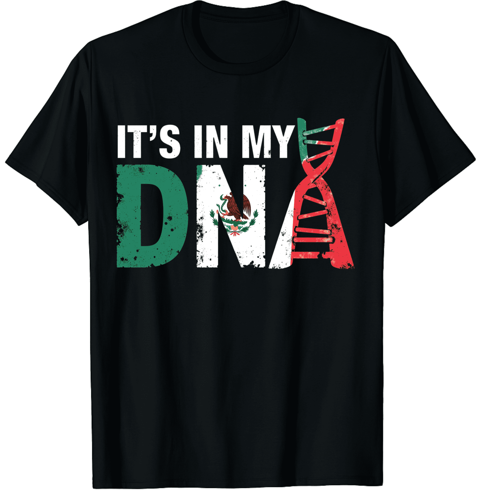 Mexico It's In My DNA Mexican Flag Heritage Pride Distressed Graphic T ...