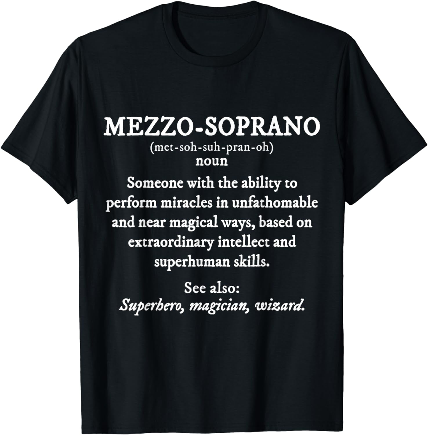 Mezzo Soprano Definition Orchestra Singer Quartet T-Shirt - Walmart.com