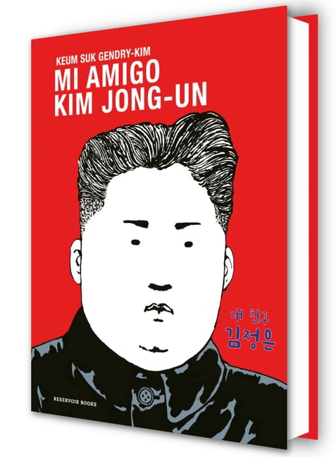 Mi Amigo Kim Jong-Un / My Friend Kim Jong-Un, (Hardcover) - Walmart.com