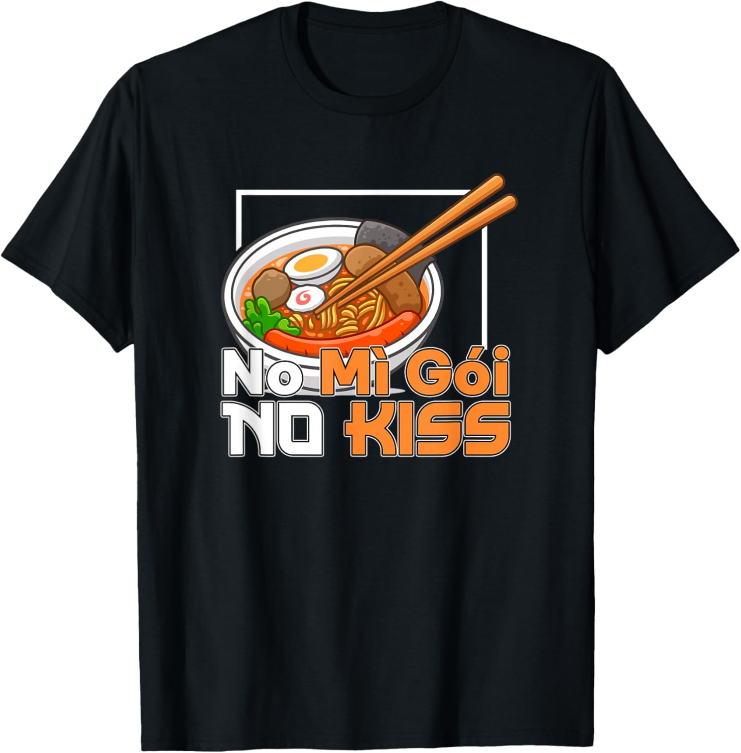 Mi Goi Vietnamese Instant Noodle Noodles No Kiss No Mi Goi T-Shirt ...