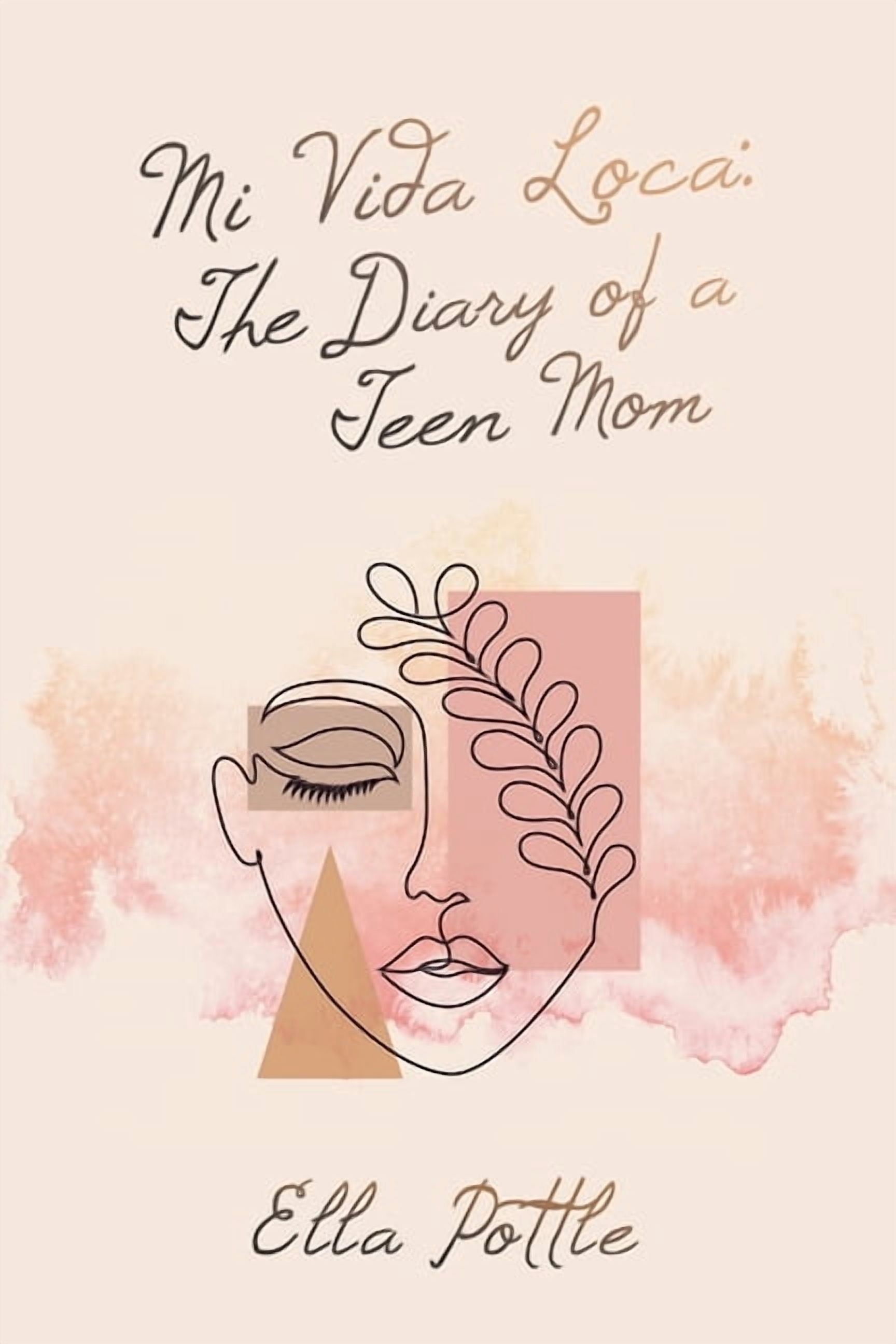 Mi Vida Loca: the Diary of a Teen Mom, (Paperback) - Walmart.com