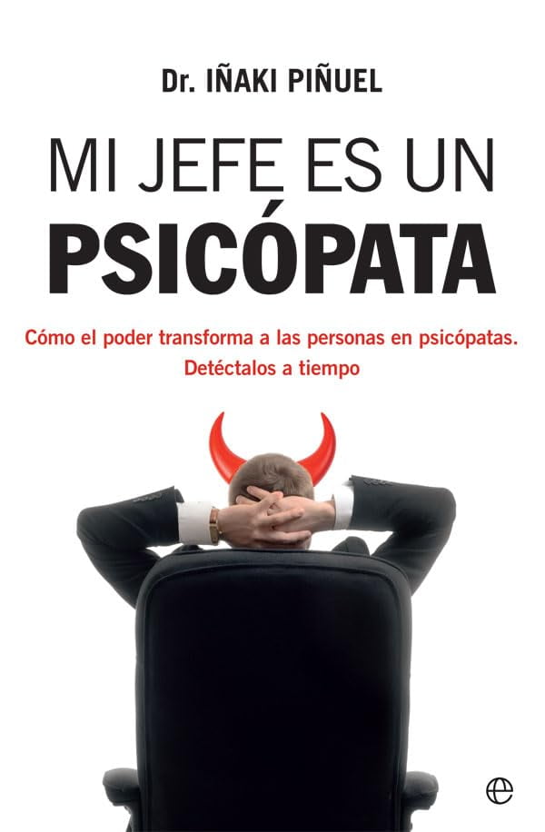 Pre-Owned Mi jefe es un psicópata: Cómo el poder transforma a las personas en psicópatas ...