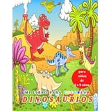 Mi libro para colorear Dinosaurios para niños de 3 a 9 años. : 30 ...