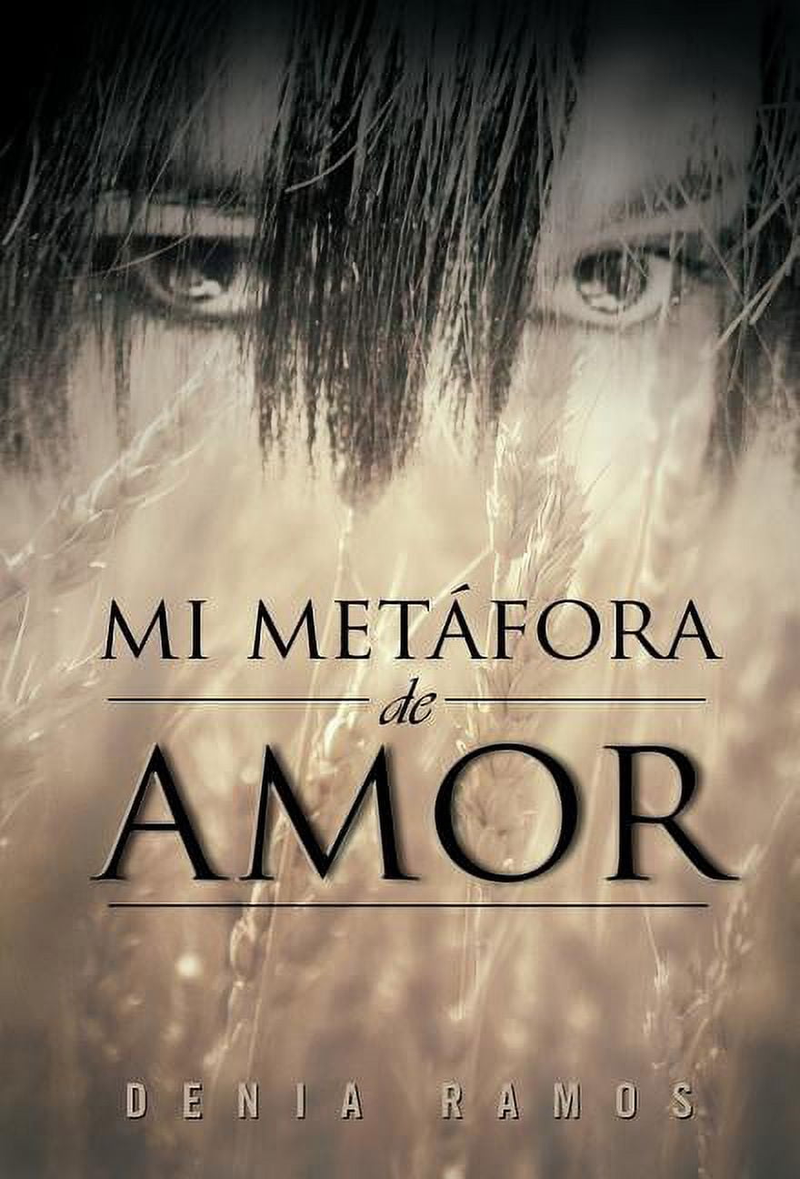 Mi Metafora de Amor (Hardcover) by Denia Ramos - Walmart.com