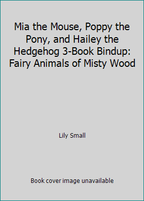 Pre-Owned Mia the Mouse, Poppy the Pony, and Hailey the Hedgehog 3-Book ...