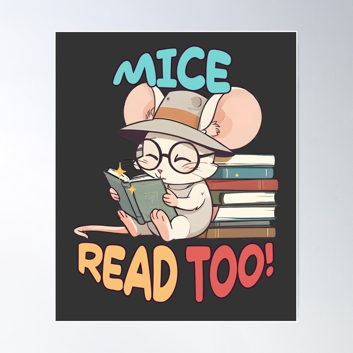 Mice Read Too!. Book Obsessed! Poster Wall Art, Modern Wall Decor For ...