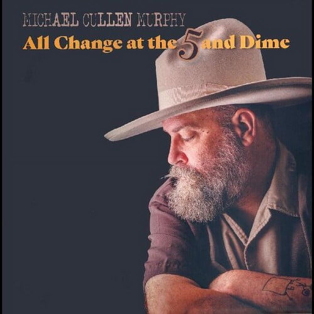 Michael Cullen Murphy - All Change At The 5 & Dime - Music ...