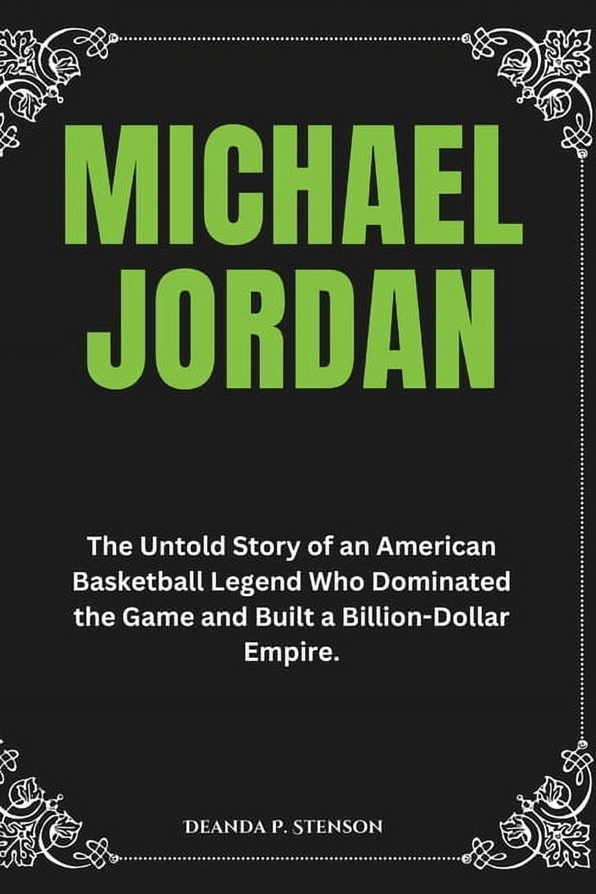 Biographies of Black American Billionair Michael Jordan: The Untold ...
