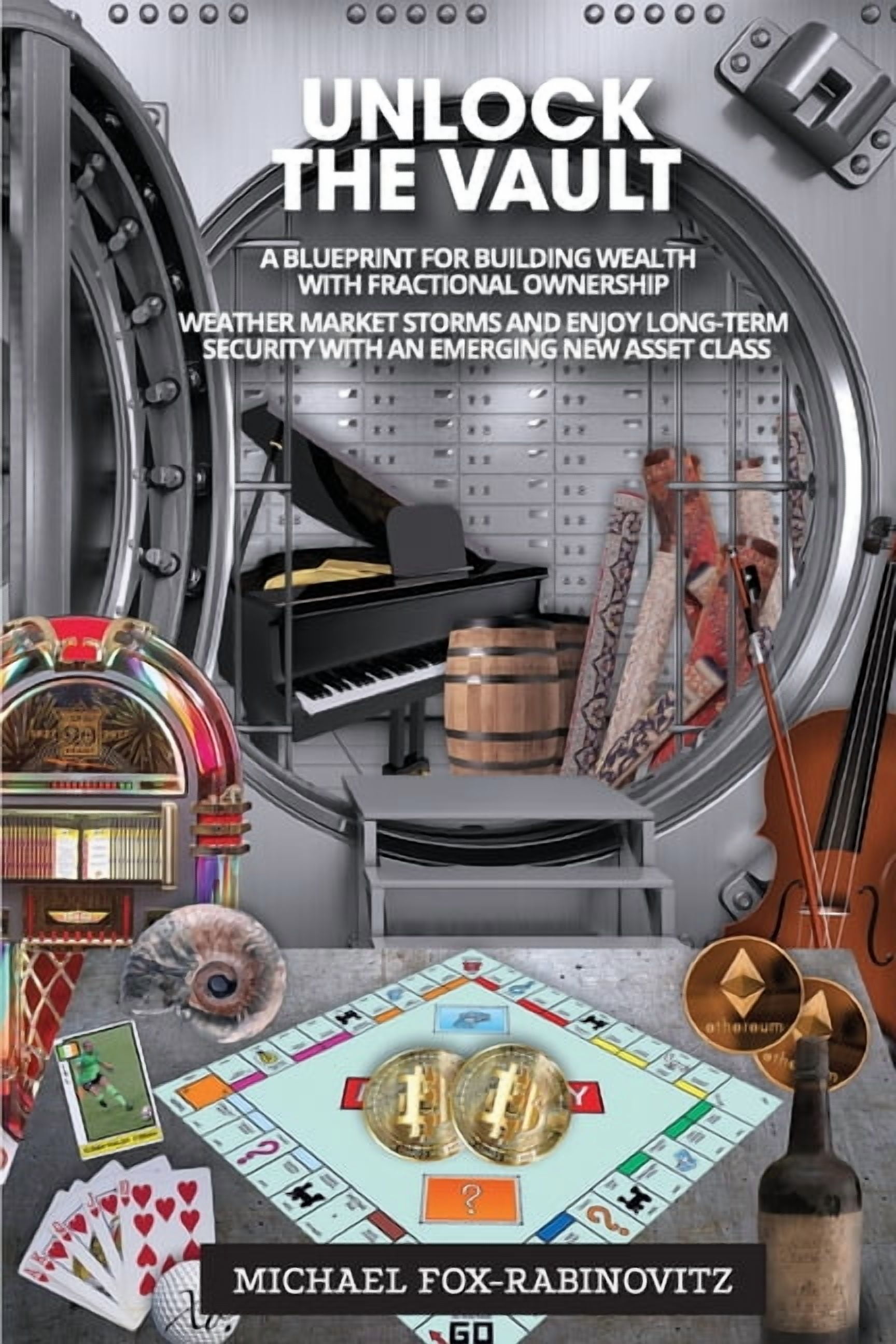 Michael M Fox-Rabinovitz Unlock the Vault A Blueprint For Building ...