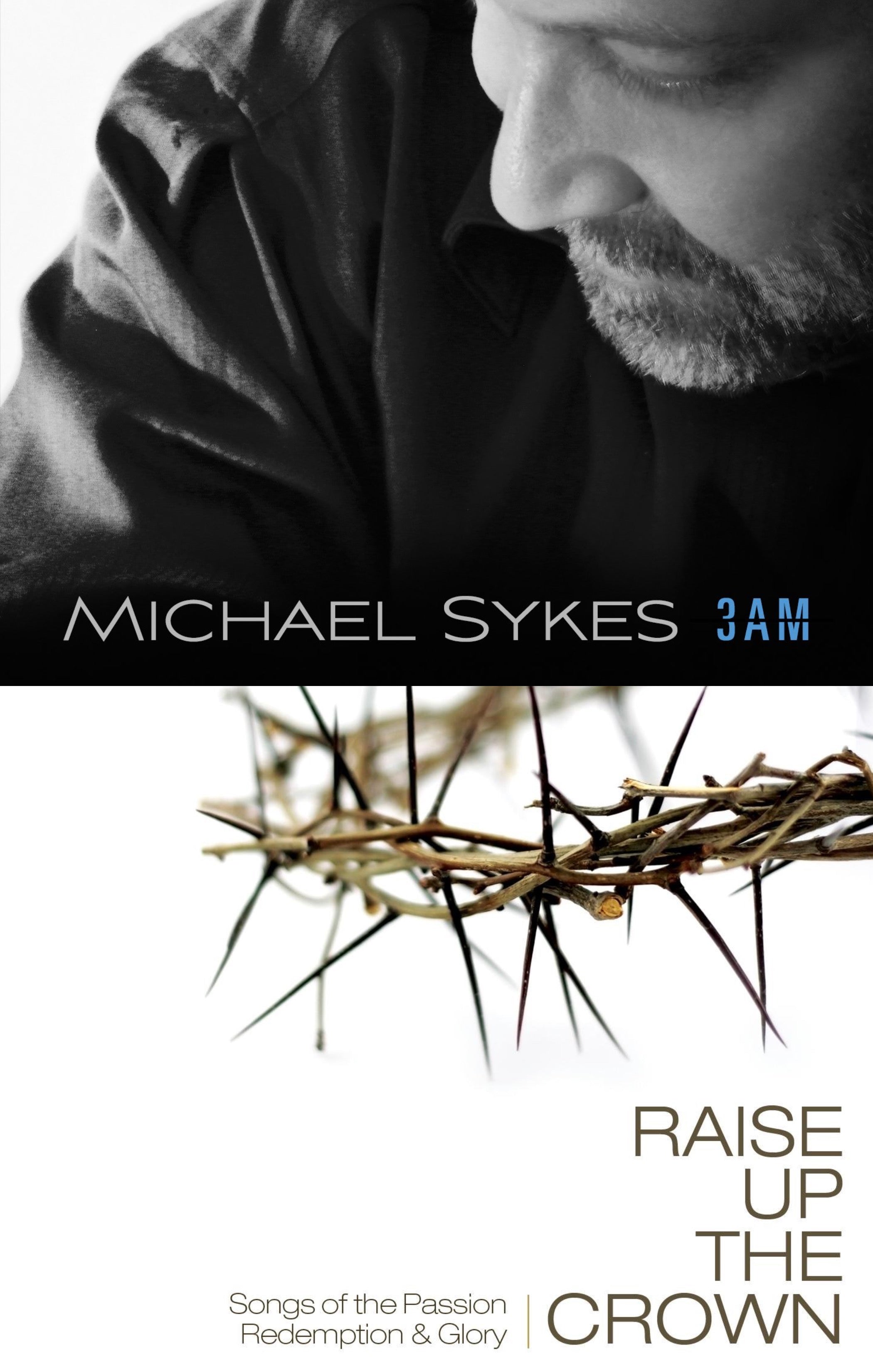 Michael Sykes 3 AM + Raise Up the Crown 2CD - Walmart.com