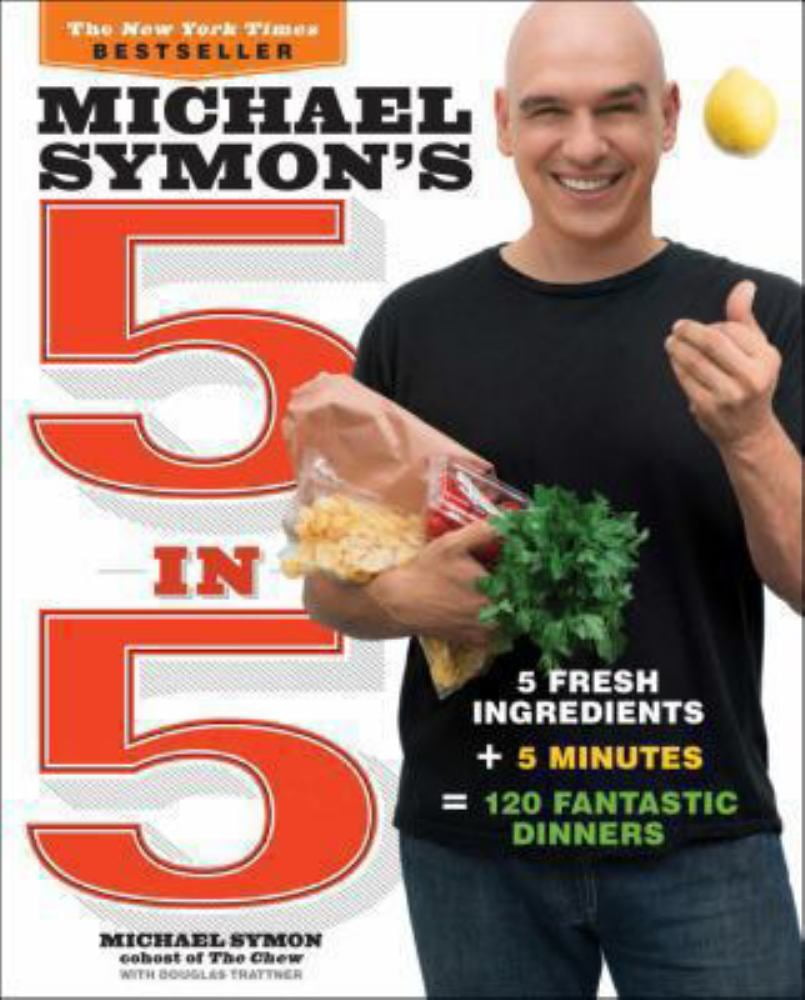 Michael Symon: Michael Symon's 5 In 5: 5 Fresh Ingredients + 5 Minutes ...