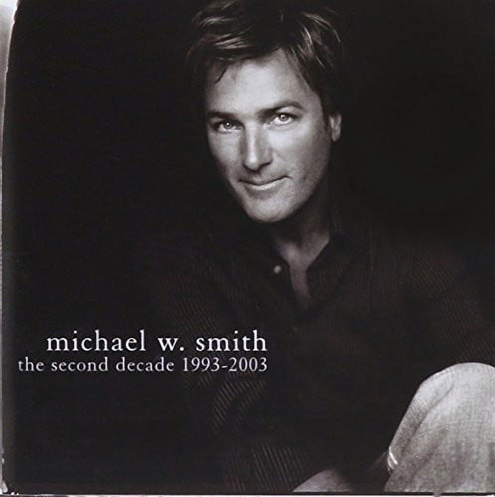 Michael W Smith - Second Decade 1993-2003 [CD] - Walmart.com