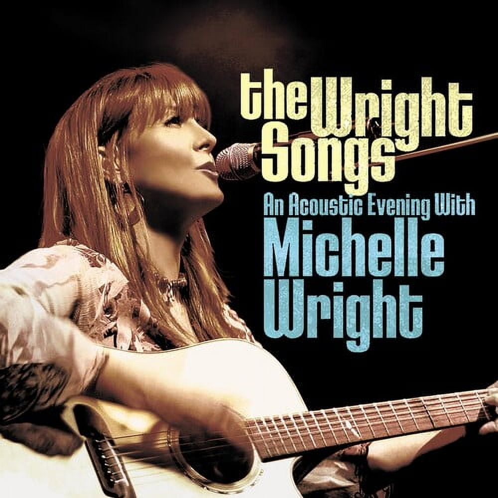 Michelle Wright - Wright Songs - An Acoustic Evening With Michelle T ...