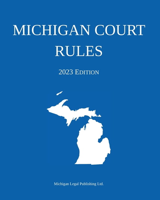 Michigan Court Rules; 2023 Edition (Paperback) - Walmart.com