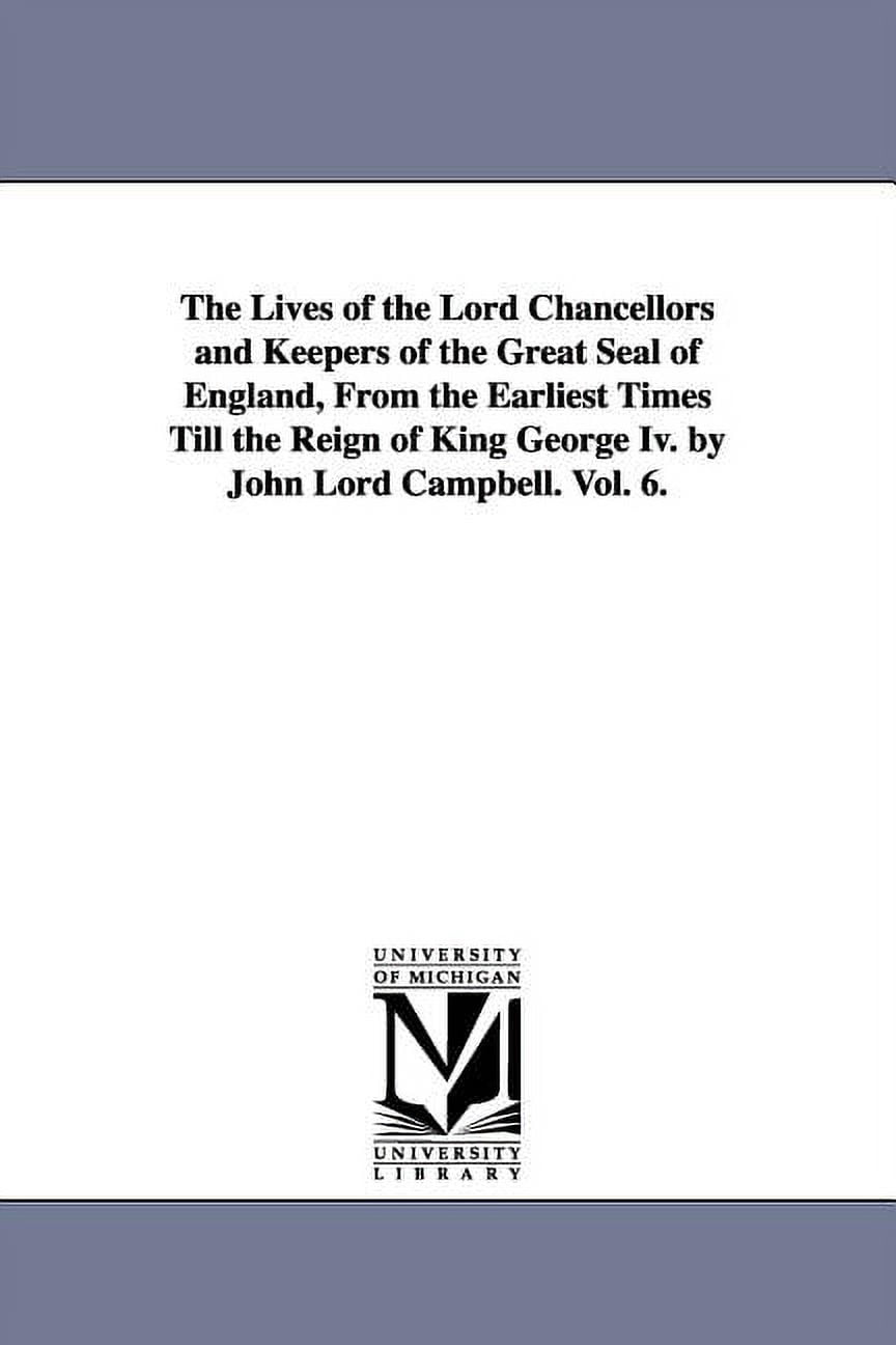 Michigan Historical Reprint The Lives of the Lord Chancellors and ...