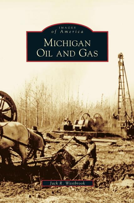 Michigan Oil and Gas (Hardcover) - Walmart.com