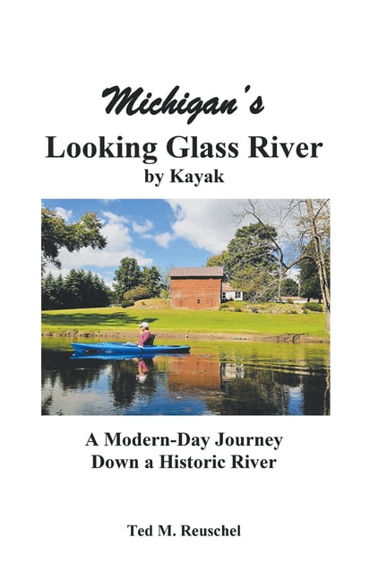 Michigan's Looking Glass River: A Modern-Day Journey Down a Historical ...