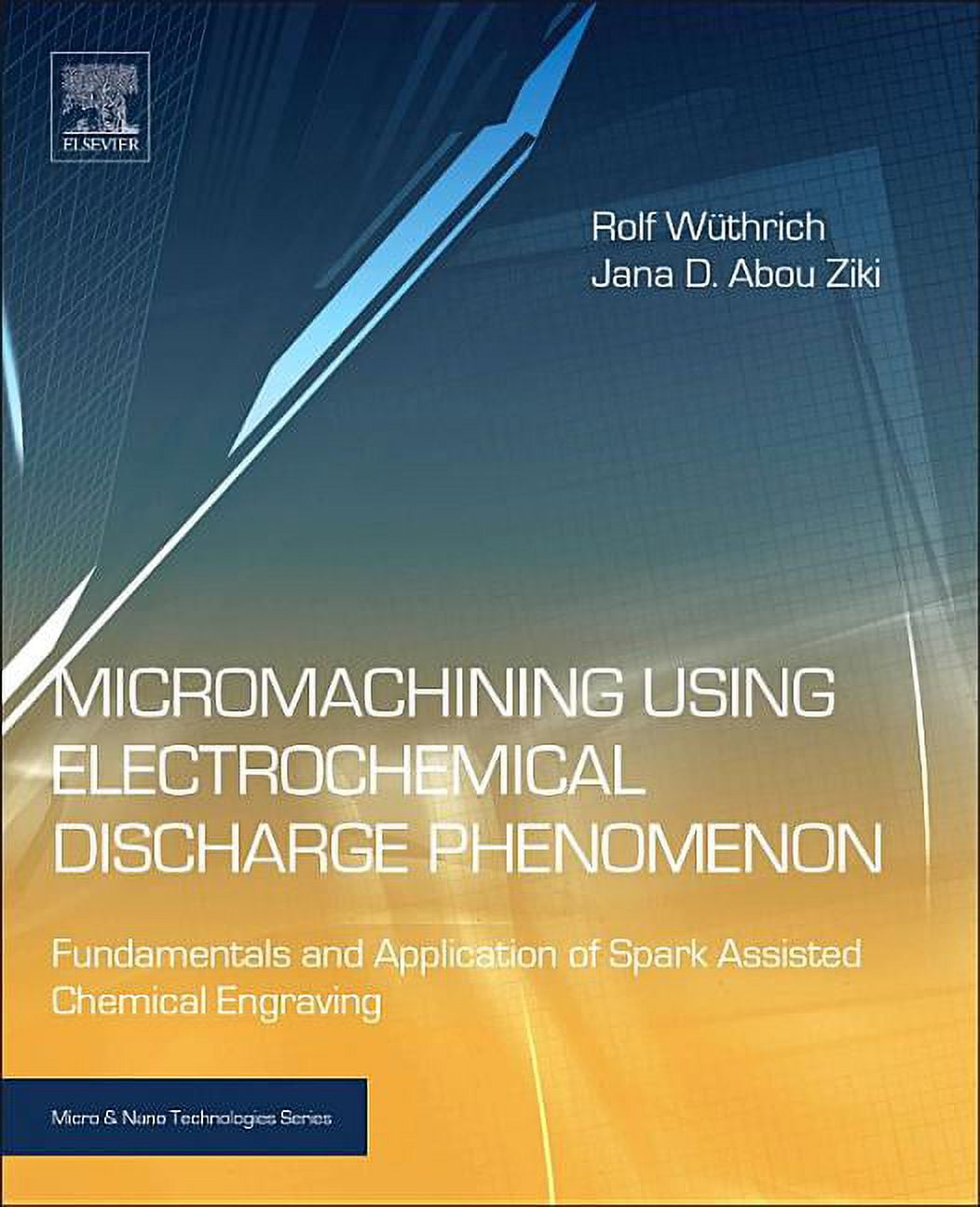 Micro and Nano Technologies Micromachining Using Electrochemical ...