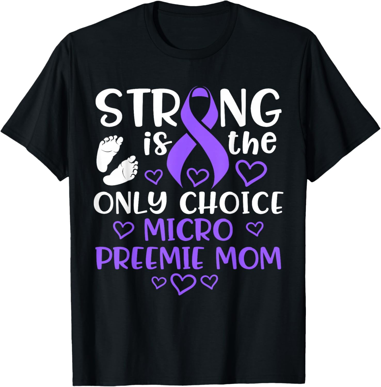 Micro Preemie NICU New Mom Awareness Strong Premature Birth T-Shirt ...