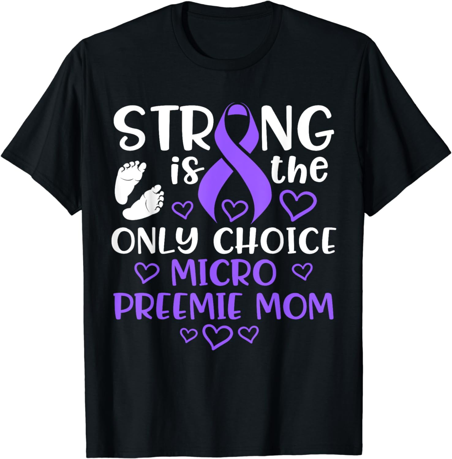 Micro Preemie NICU New Mom Awareness Strong Premature Birth T-Shirt ...