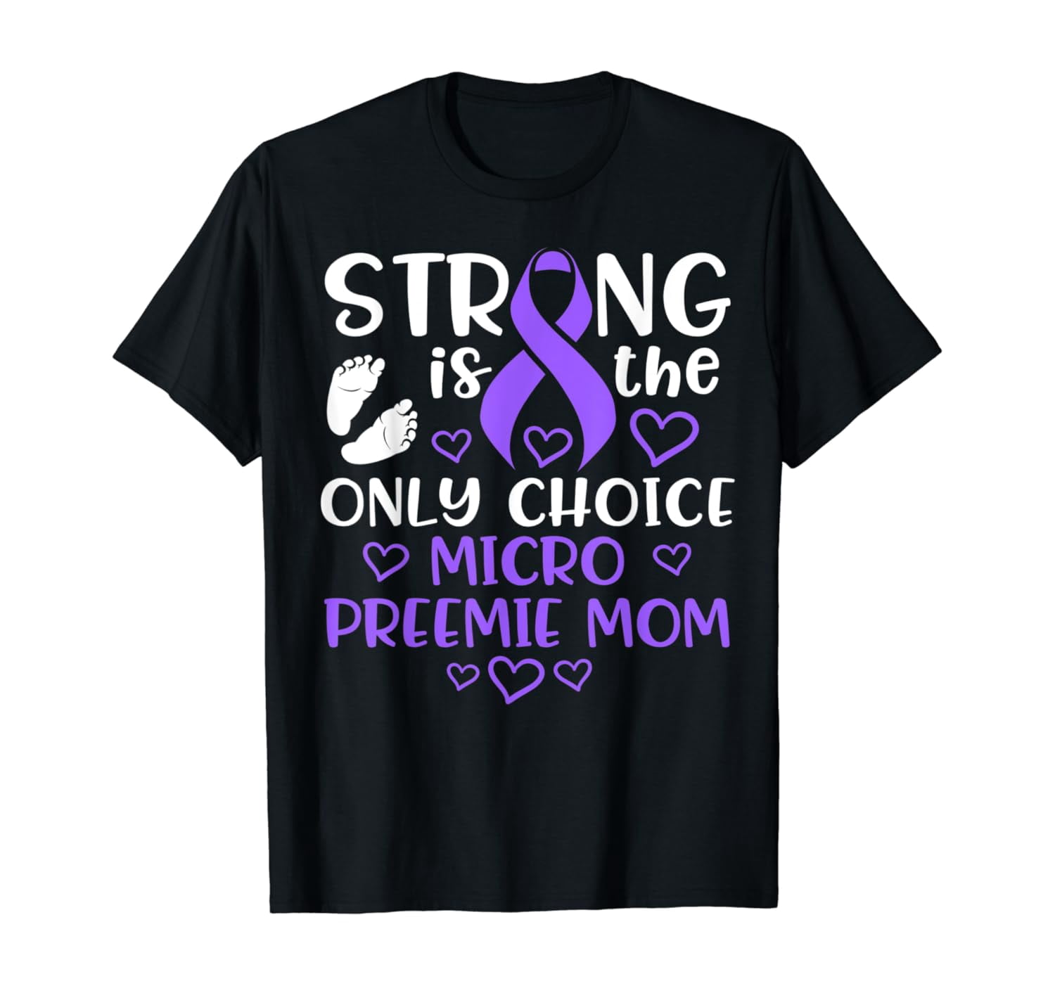 Micro Preemie Nicu New Mom Awareness Strong Premature Birth T-Shirt ...