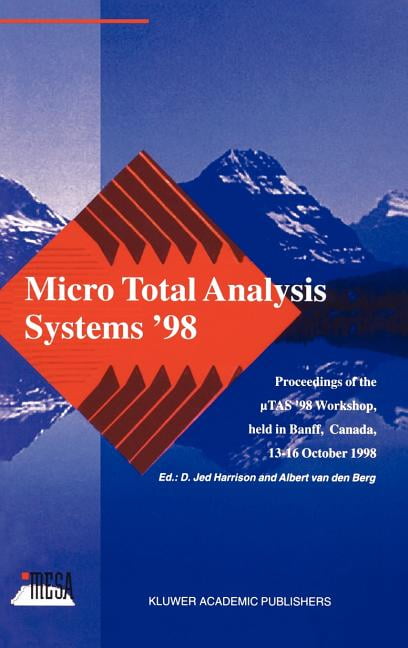 Micro Total Analysis Systems '98: Proceedings of the Utas '98 Workshop ...