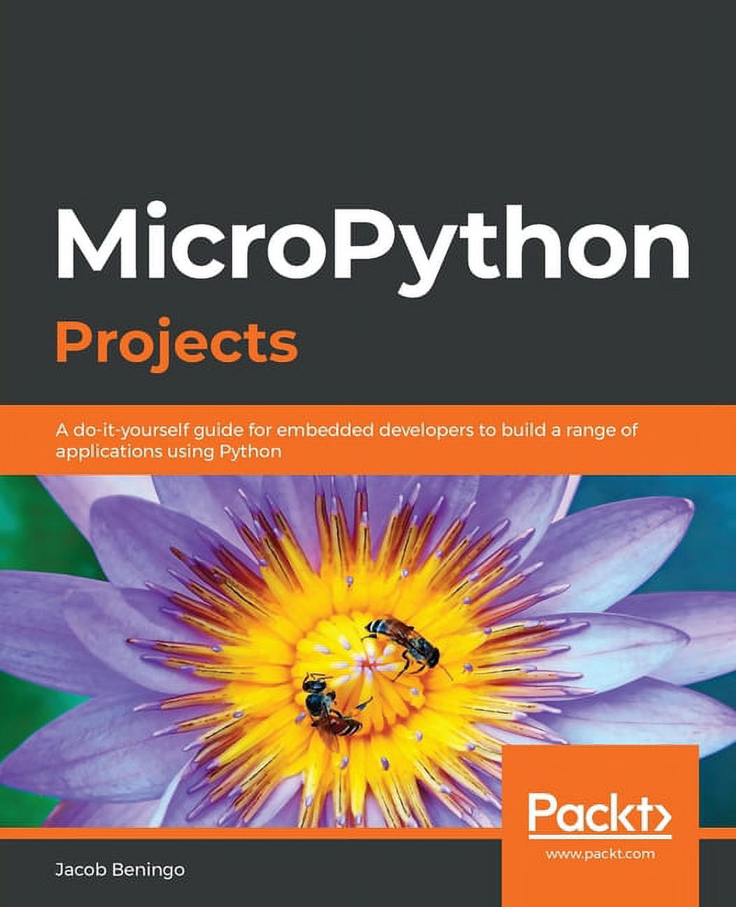 Micropython Projects A Do It Yourself Guide For Embedded Developers To Build A Range Of
