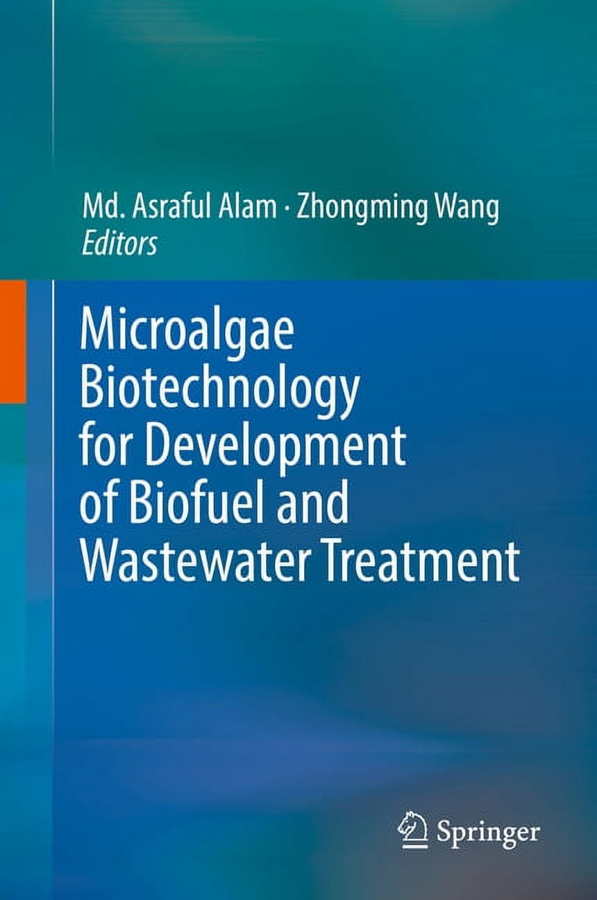 Microalgae Biotechnology for Development of Biofuel and Wastewater ...