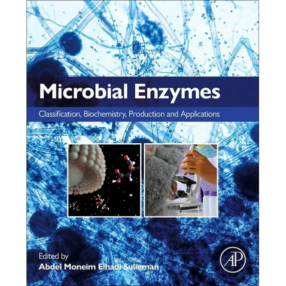 Microbial Enzymes: Classification, Biochemistry, Production and ...