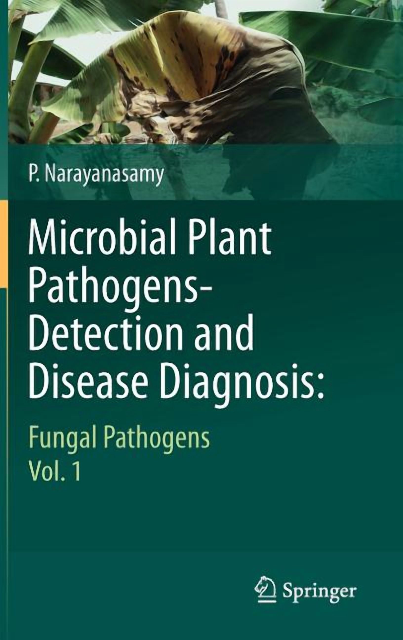 Microbial Plant Pathogens-Detection and Disease Diagnosis:: Fungal ...