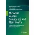 Microbial Volatile Compounds and Plant Health: Ecological Roles ...