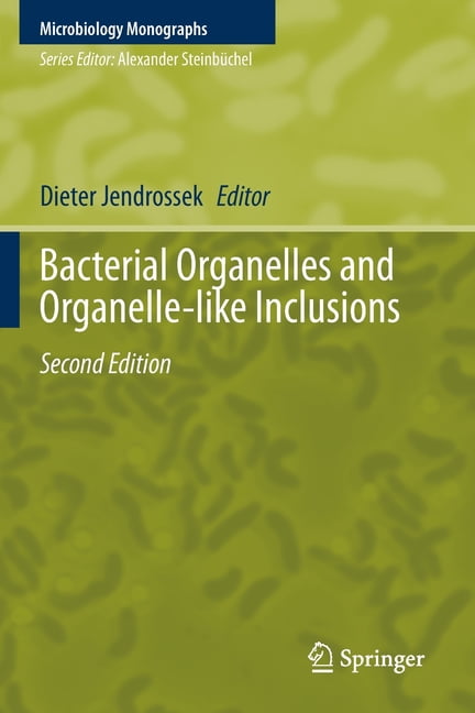Microbiology Monographs: Bacterial Organelles and Organelle-Like ...