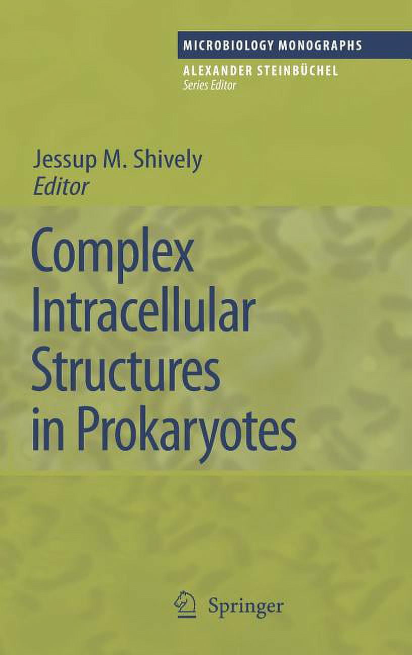 Microbiology Monographs Complex Intracellular Structures in Prokaryotes ...