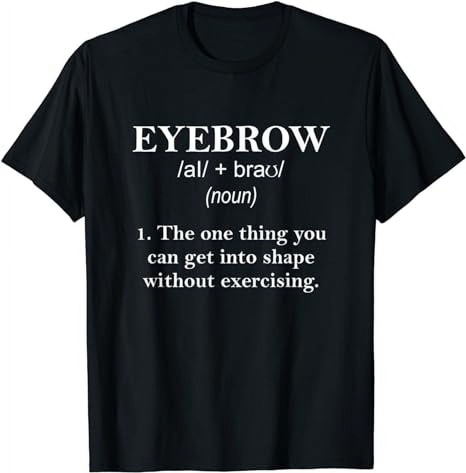 Microblading Artist Get Shape Eyebrow Esthetician T-Shirt - Walmart.com