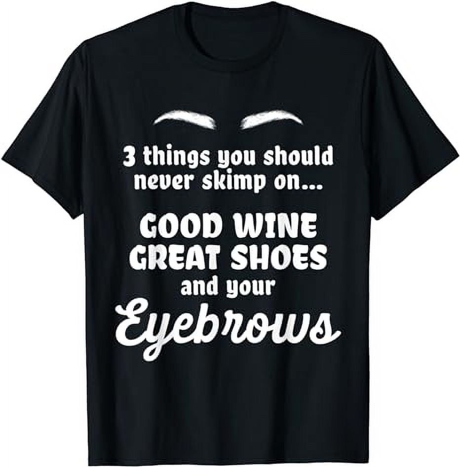 Microblading Artist Wine Brows Eyebrow Esthetician T-Shirt - Walmart.com
